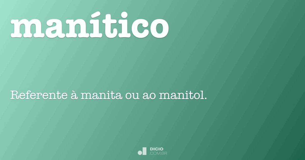 Manítico - Dicio, Dicionário Online de Português