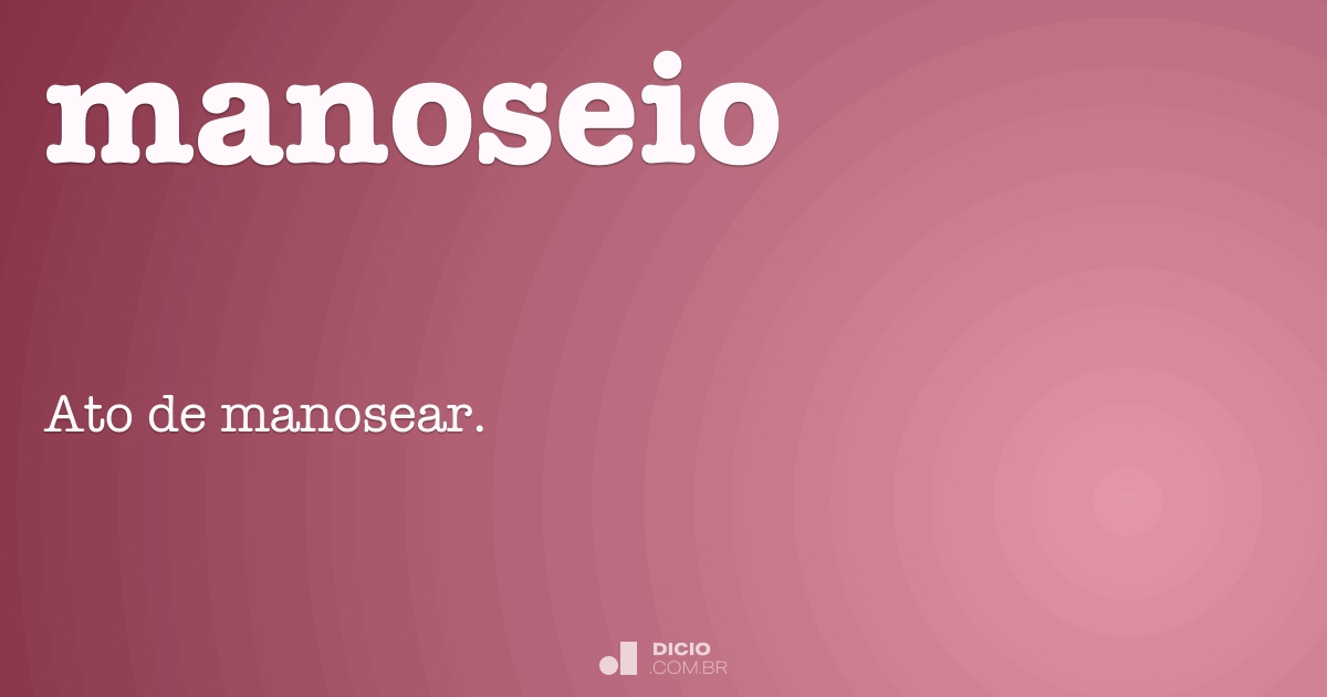 Manoseio - Dicio, Dicionário Online de Português