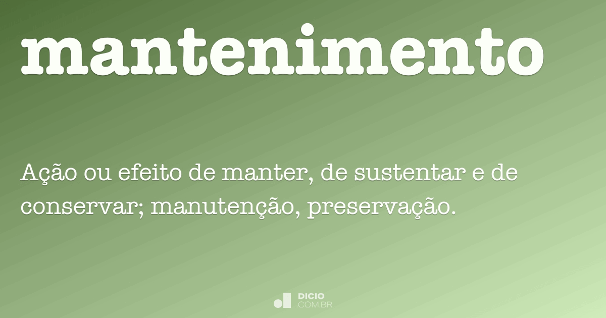 Mantenimento - Dicio, Dicionário Online de Português