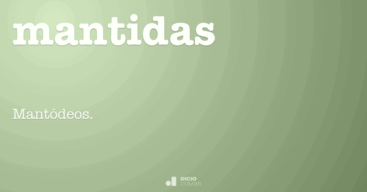 Mantidas - Dicio, Dicionário Online de Português