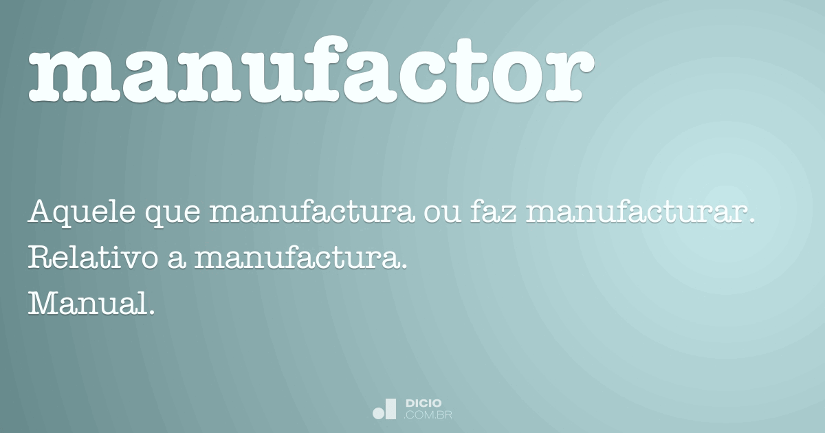 Manufactor - Dicio, Dicionário Online de Português