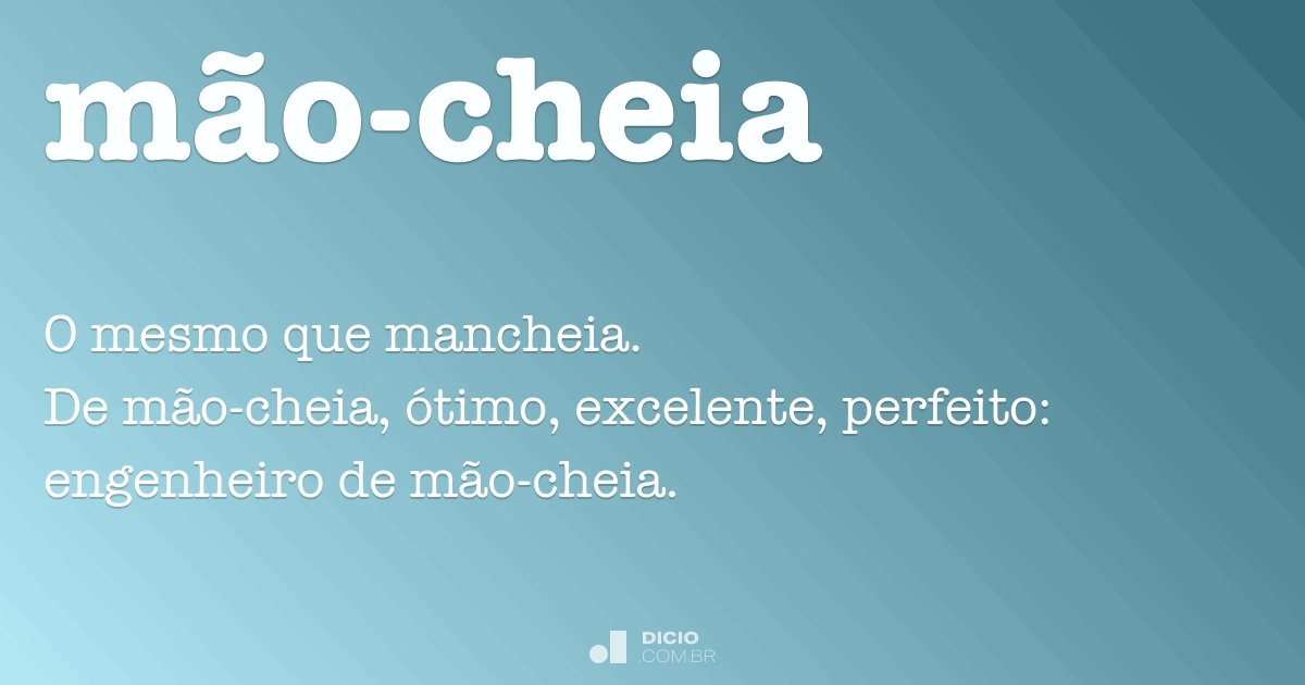 Mão-cheia - Dicio, Dicionário Online de Português