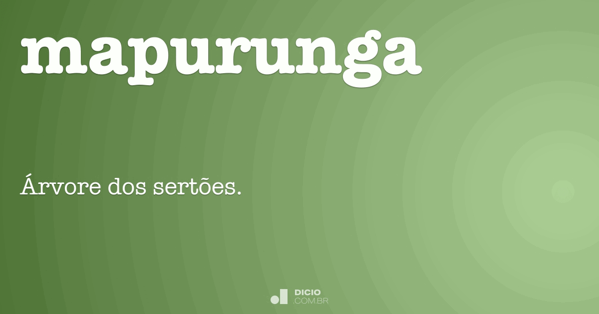 Mapurunga - Dicio, Dicionário Online de Português