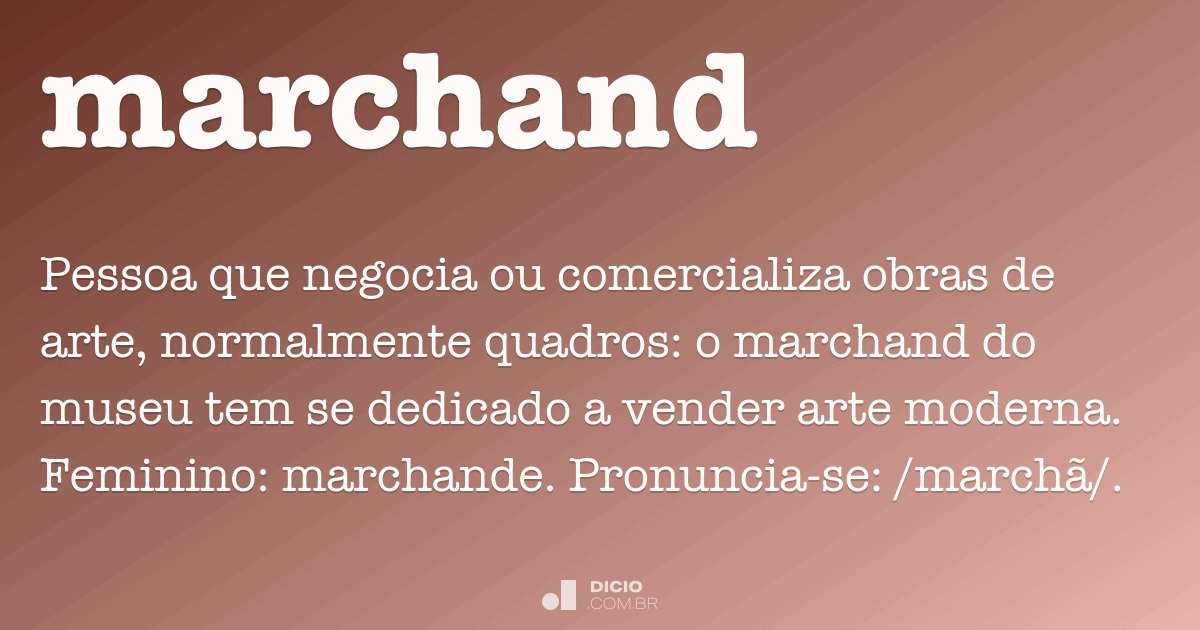 Marchand - Dicio, Dicionário Online de Português