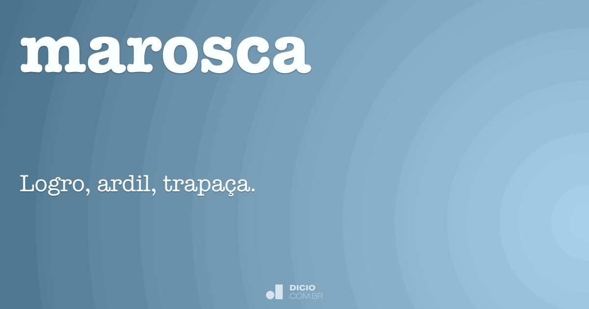Marosca - Dicio, Dicionário Online de Português