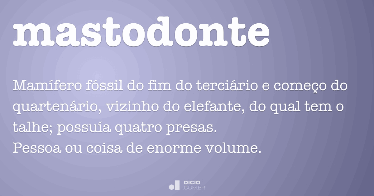 Mastodonte - Dicio, Dicionário Online de Português