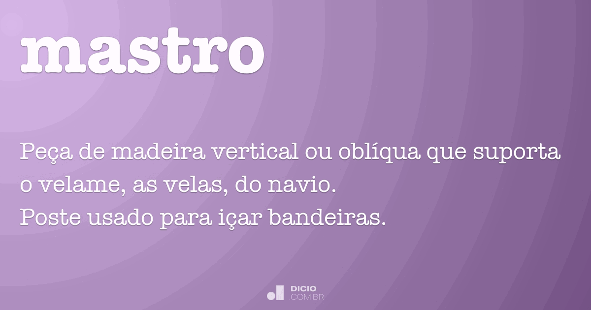 Mastro - Dicio, Dicionário Online de Português