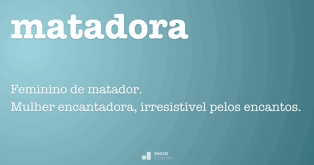 Matadora - Dicio, Dicionário Online de Português