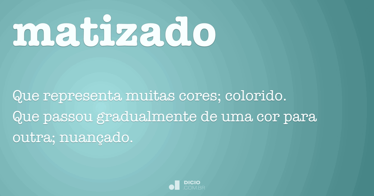 Matizado - Dicio, Dicionário Online de Português