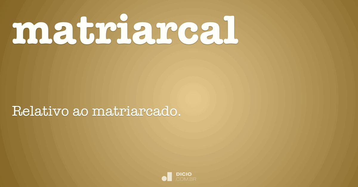 Matriarcal - Dicio, Dicionário Online de Português