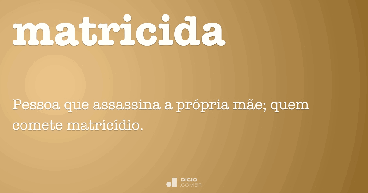 Matricida - Dicio, Dicionário Online de Português
