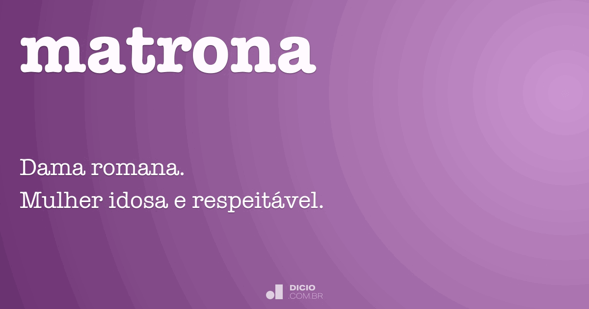 Matrona - Dicio, Dicionário Online de Português