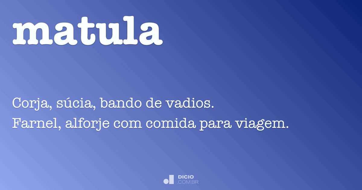 Matula - Dicio, Dicionário Online de Português