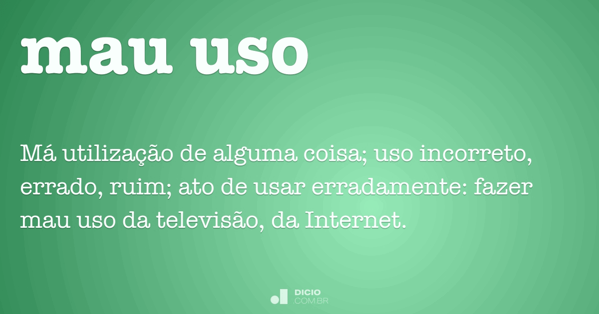 Mau uso - Dicio, Dicionário Online de Português