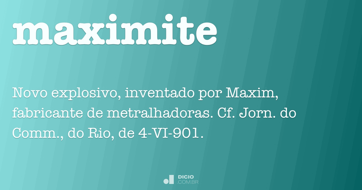 Maximite - Dicio, Dicionário Online de Português