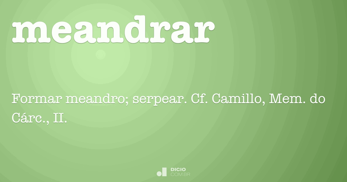 Meandrar - Dicio, Dicionário Online de Português