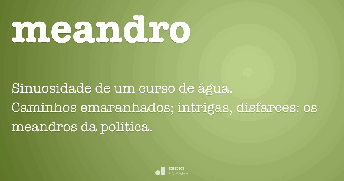 Meandro - Dicio, Dicionário Online de Português
