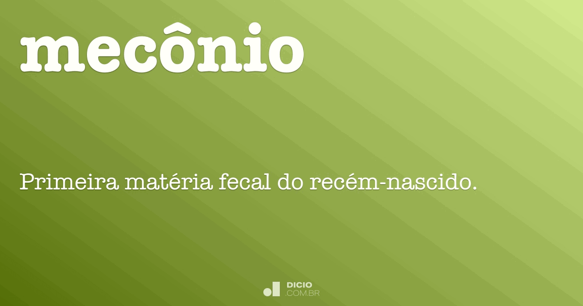 Mecônio - Dicio, Dicionário Online de Português