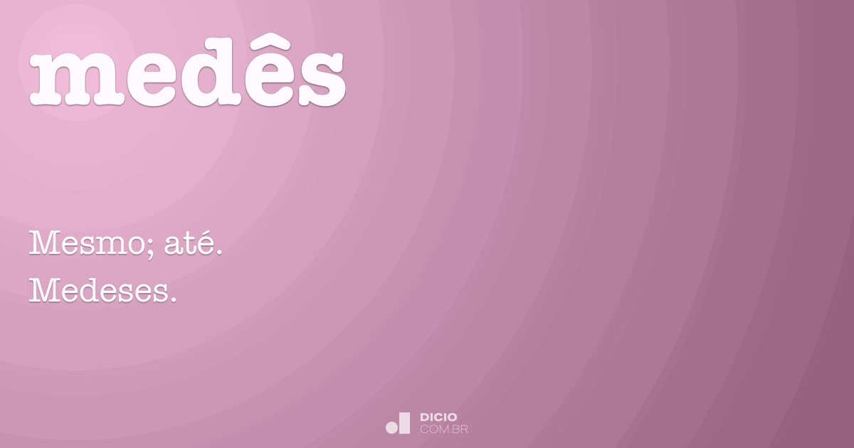 Medês - Dicio, Dicionário Online de Português