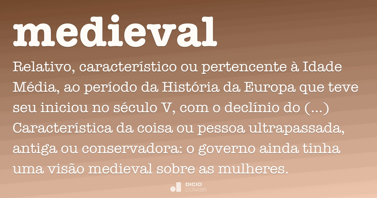 Medieval - Dicio, Dicionário Online de Português