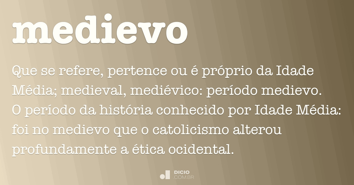 Medievo - Dicio, Dicionário Online de Português