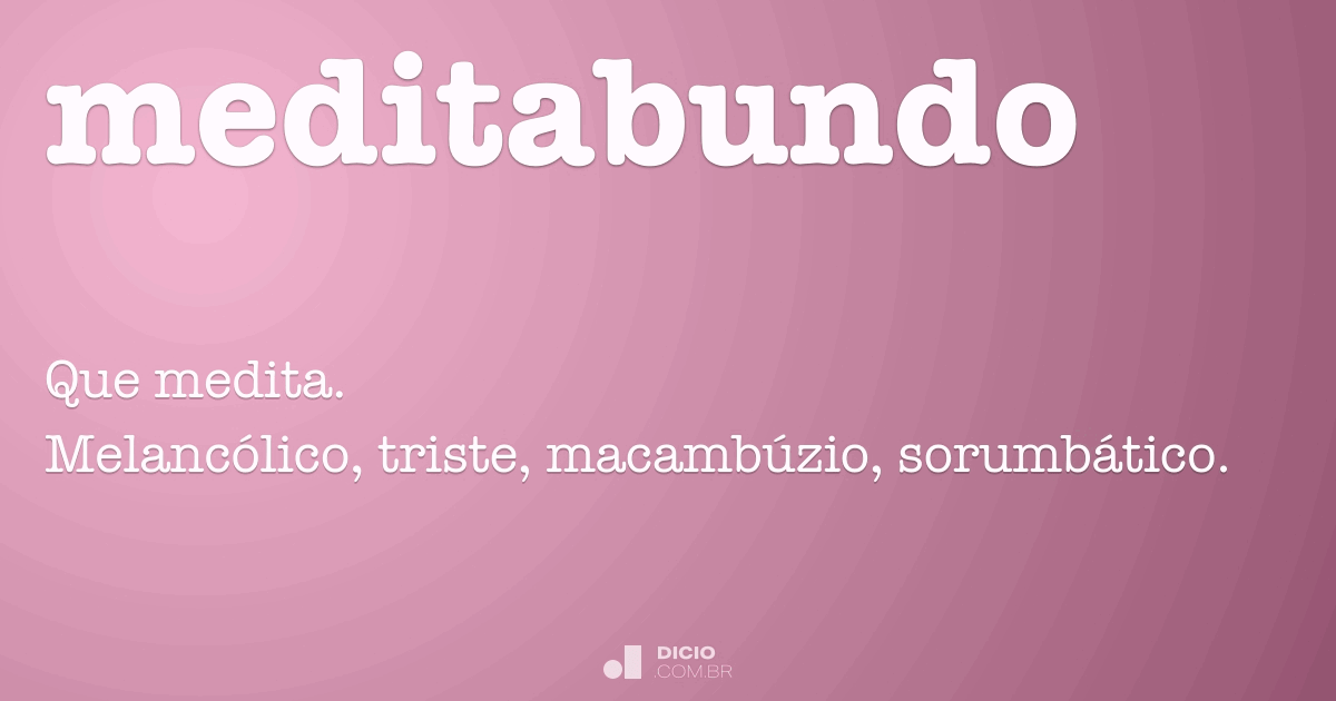 Meditabundo - Dicio, Dicionário Online de Português
