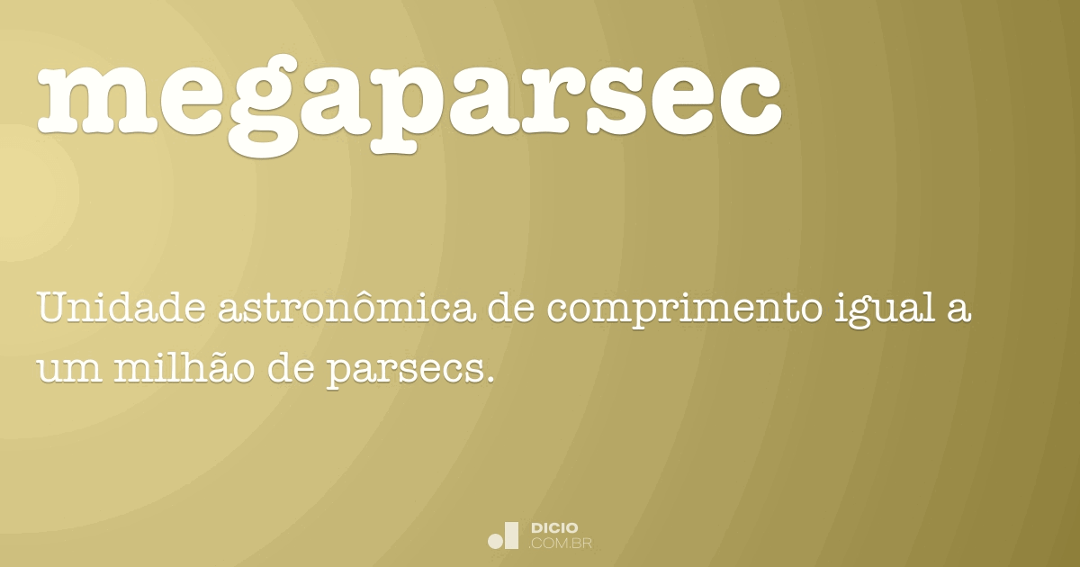 Megaparsec - Dicio, Dicionário Online de Português