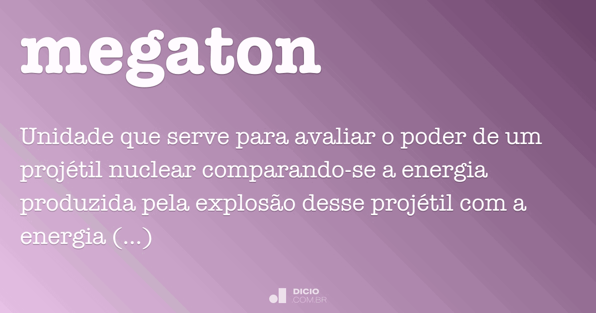 Megaton - Dicio, Dicionário Online de Português