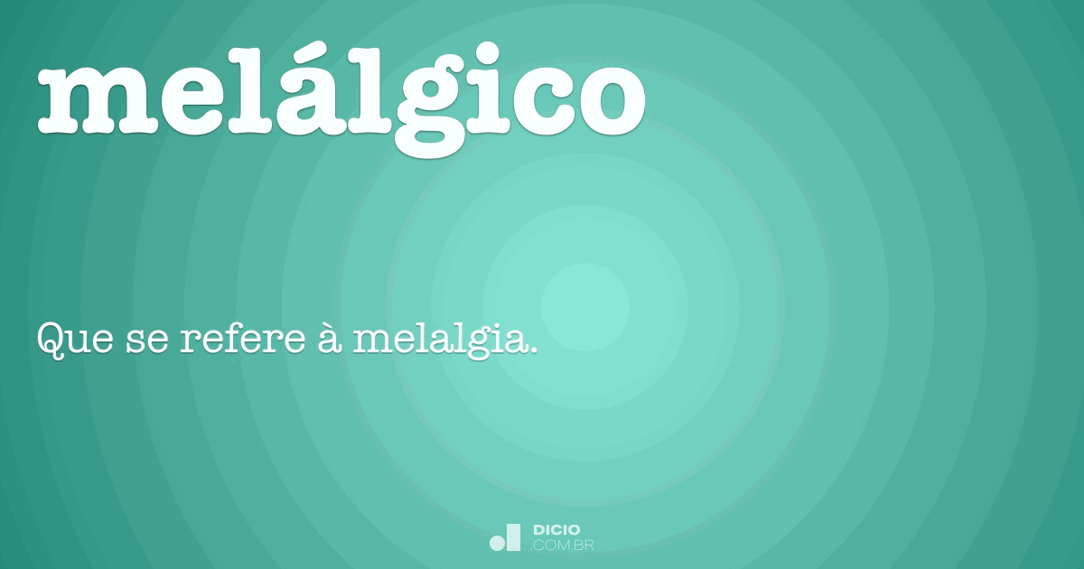 Melálgico - Dicio, Dicionário Online de Português