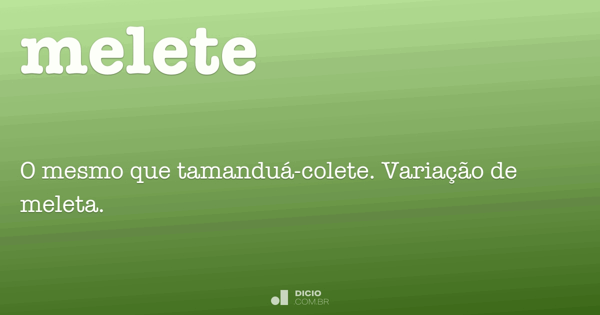 Melete - Dicio, Dicionário Online de Português