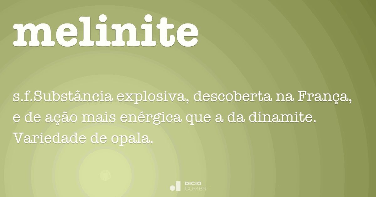 Melinite - Dicio, Dicionário Online de Português