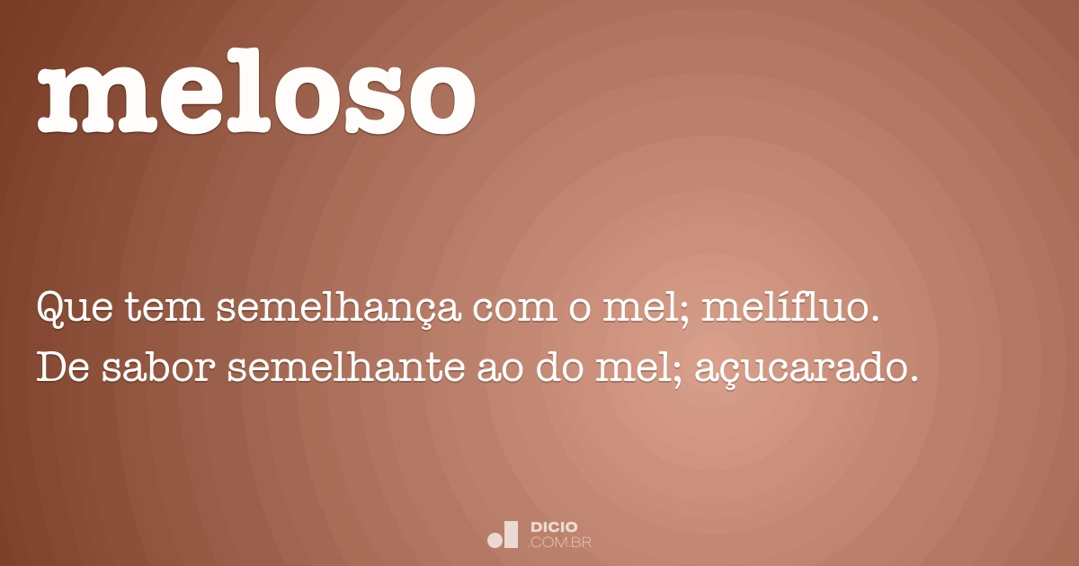 Meloso - Dicio, Dicionário Online de Português