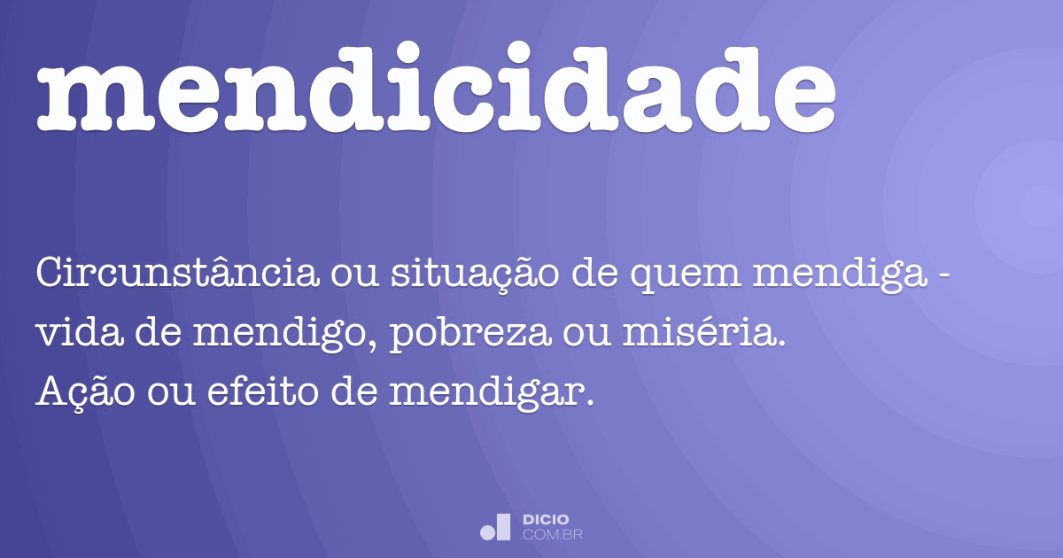 Mendicidade - Dicio, Dicionário Online de Português