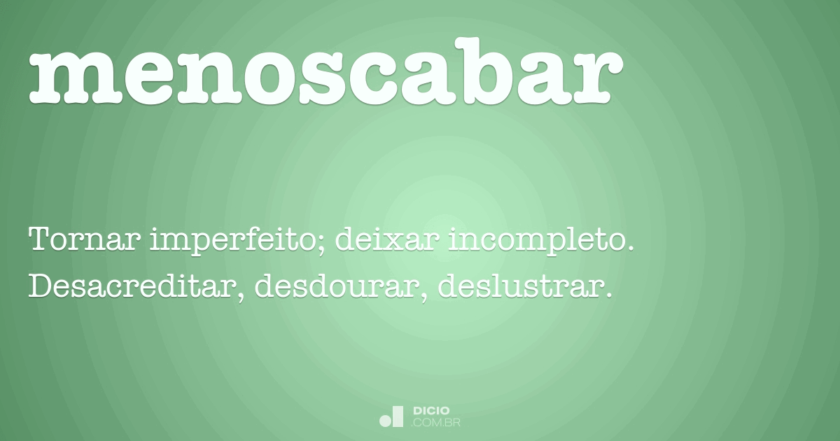 Menoscabar - Dicio, Dicionário Online de Português