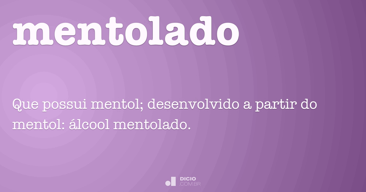 Mentolado - Dicio, Dicionário Online de Português