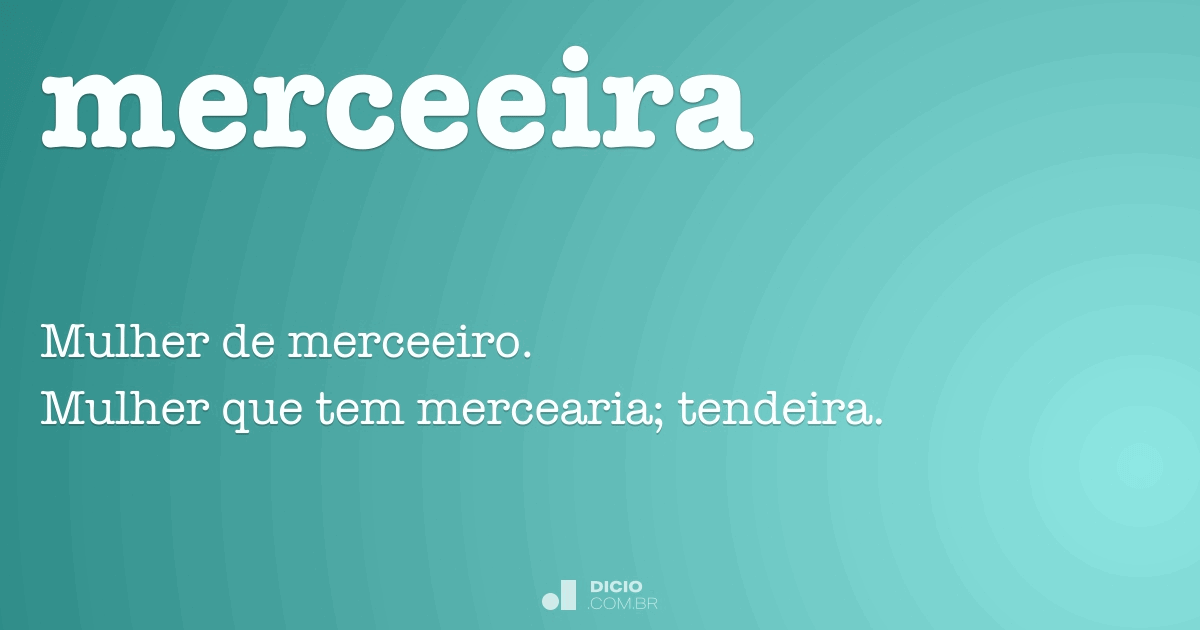 Merceeira - Dicio, Dicionário Online de Português
