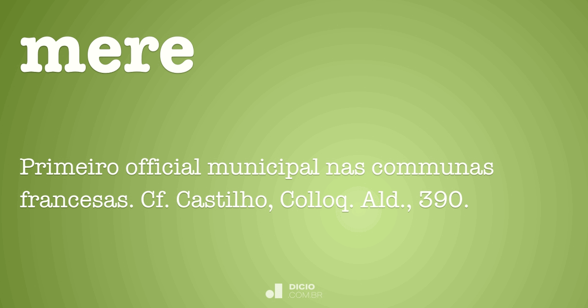 Mere - Dicio, Dicionário Online de Português