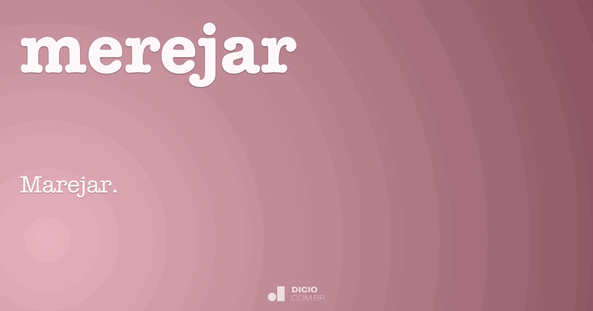Merejar - Dicio, Dicionário Online de Português