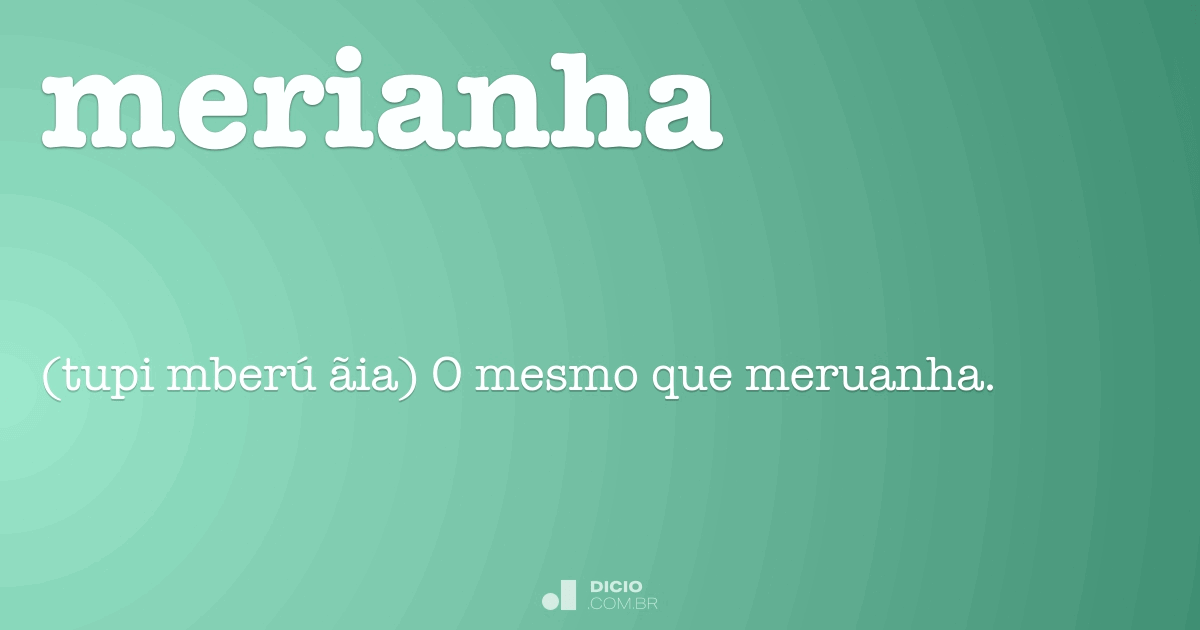 Merianha - Dicio, Dicionário Online de Português