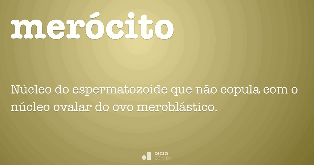 Merócito - Dicio, Dicionário Online de Português