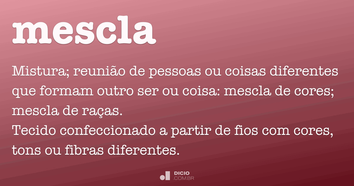 Mescla - Dicio, Dicionário Online de Português