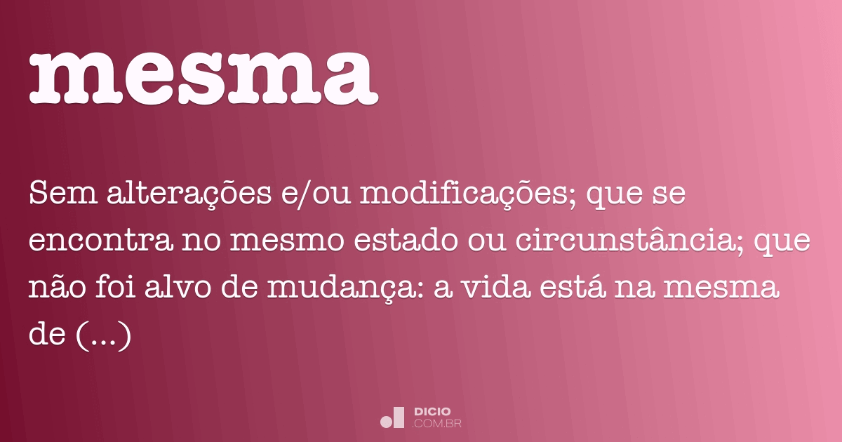 Mesma - Dicio, Dicionário Online de Português