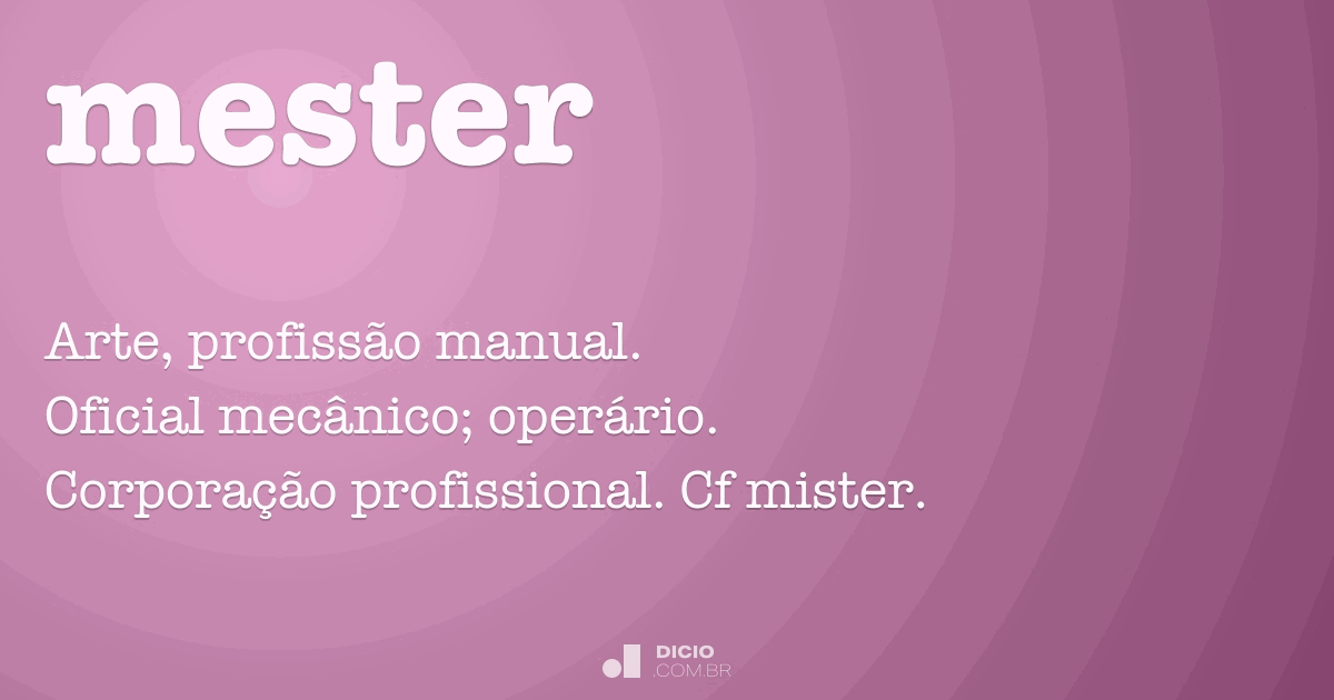 Mester - Dicio, Dicionário Online de Português