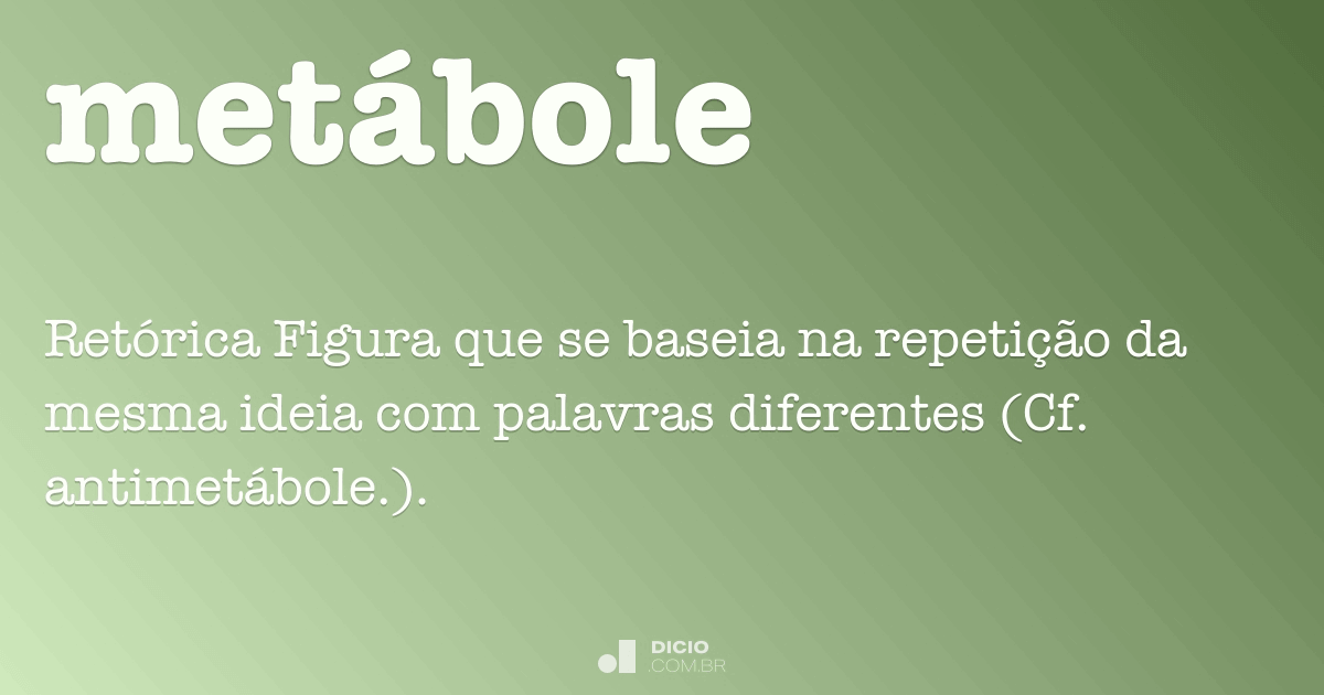 Metábole - Dicio, Dicionário Online de Português