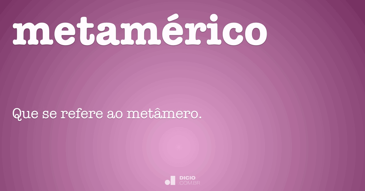 Metamérico - Dicio, Dicionário Online de Português