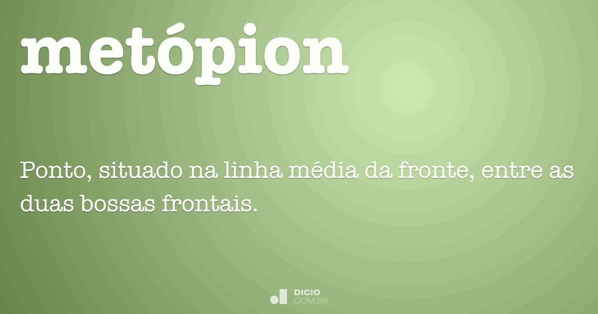 Metópion - Dicio, Dicionário Online de Português