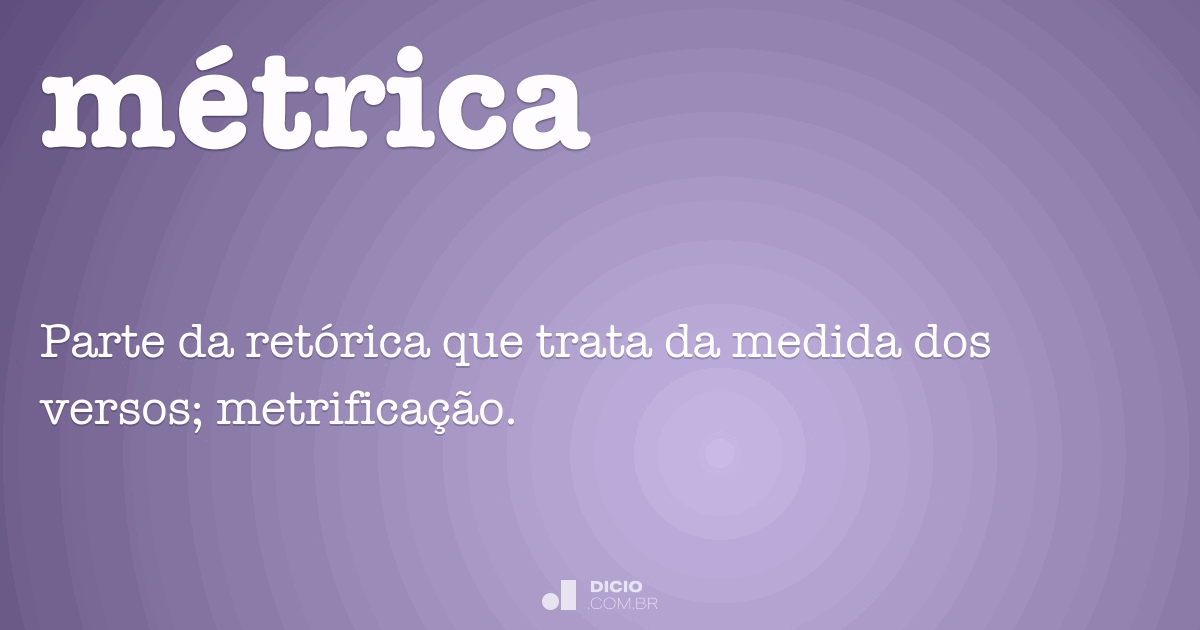 Métrica - Dicio, Dicionário Online de Português