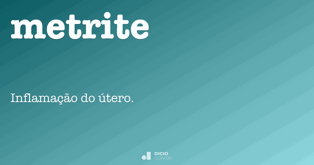 Metrite - Dicio, Dicionário Online de Português