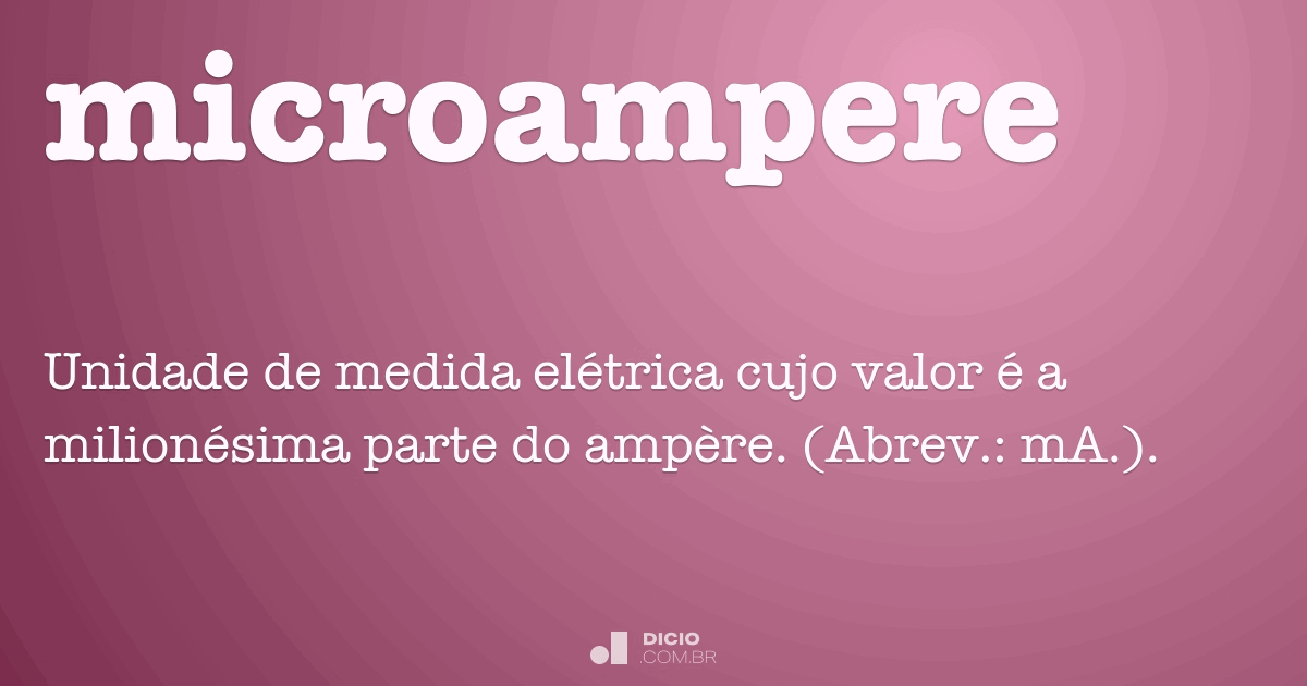Microampere - Dicio, Dicionário Online de Português