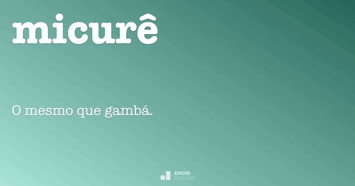 Micurê - Dicio, Dicionário Online de Português